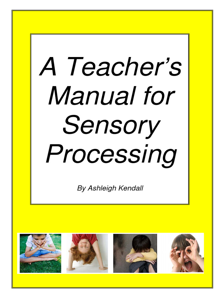 Sensory Processing Manual for Teachers | PDF | Senses | Somatosensory ...
