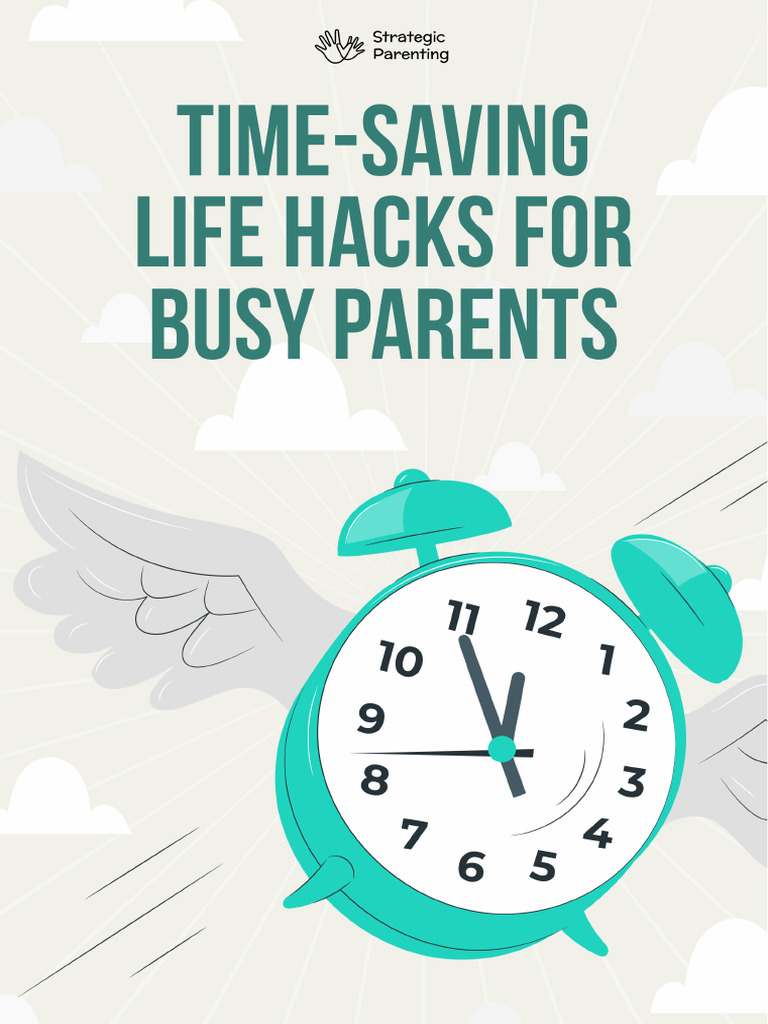 Time-Saving Hacks for Busy Parents | PDF | Child Care | Time Management