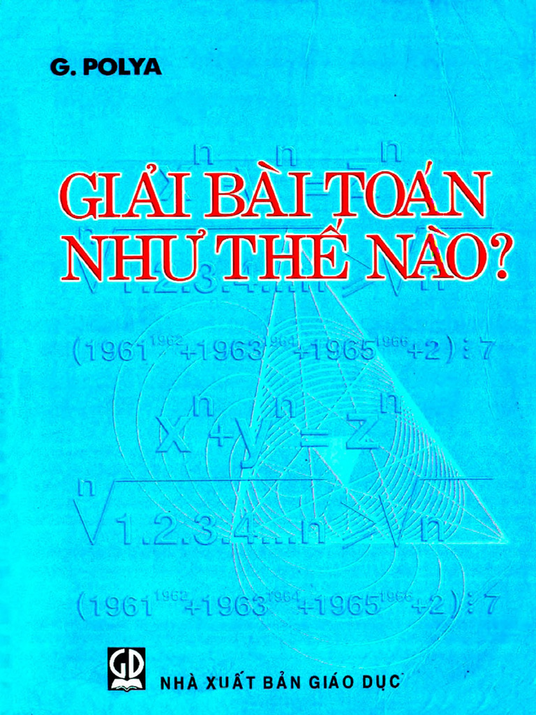 Giải Bài Toán Như Thế Nào (NXB Giáo Dục 1997) - George Pólya - 159 Trang | PDF