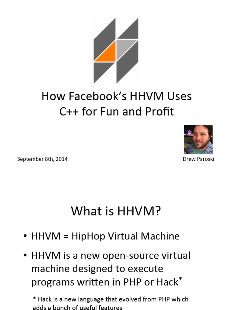 How Facebook's HHVM Uses Modern C++ For Fun and Profit (Literally) - Drew Paroski - CppCon 2014 ...