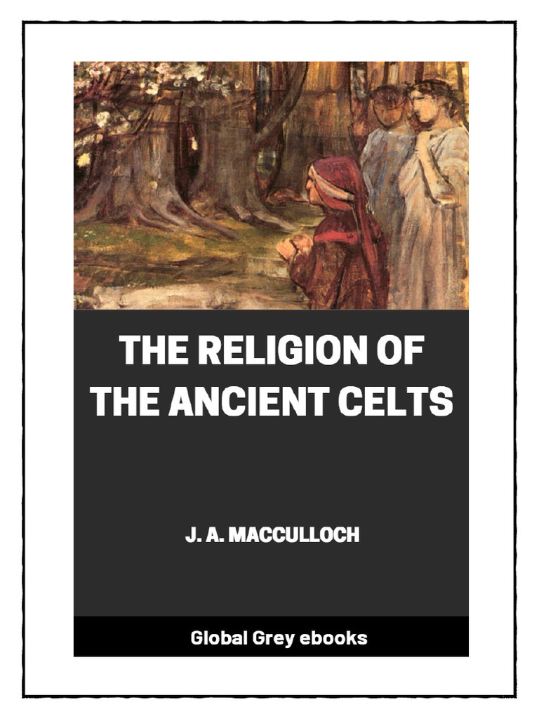 The Religion of The Ancient Celts - J. A. Macculloch | PDF | Celts | Picts
