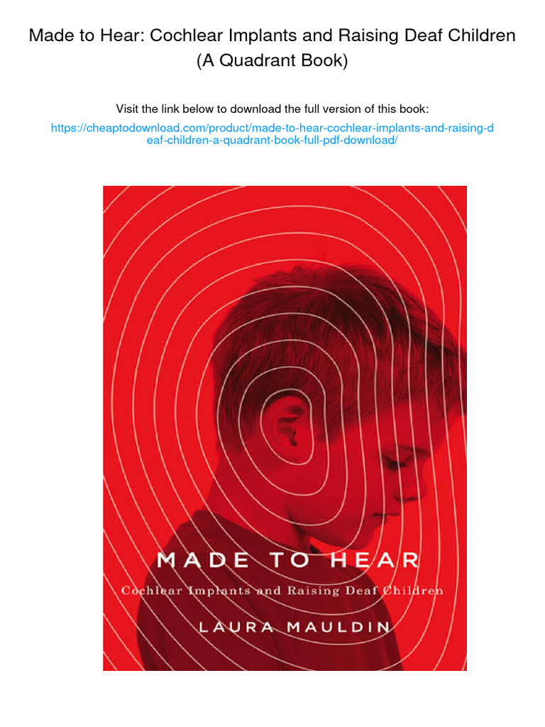 Made To Hear: Cochlear Implants and Raising Deaf Children (A Quadrant ...