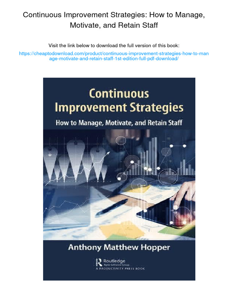 Continuous Improvement Strategies: How To Manage, Motivate, and Retain ...