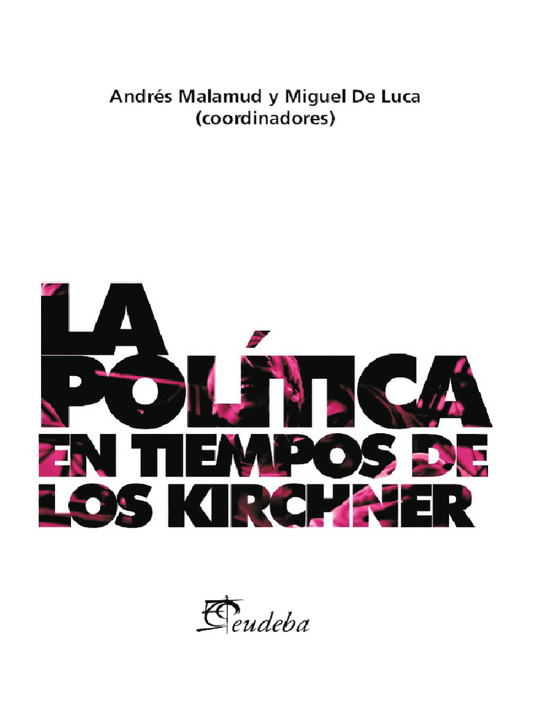 SUBRAYADO La Politica en Tiempos de Los Kirchner. Artículos Malamud y ...