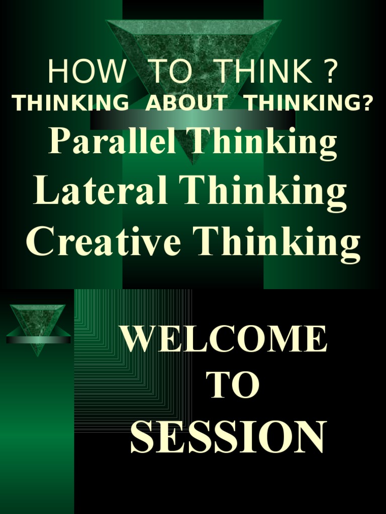 How To Think ?: Parallel Thinking | PDF | Creativity | Information