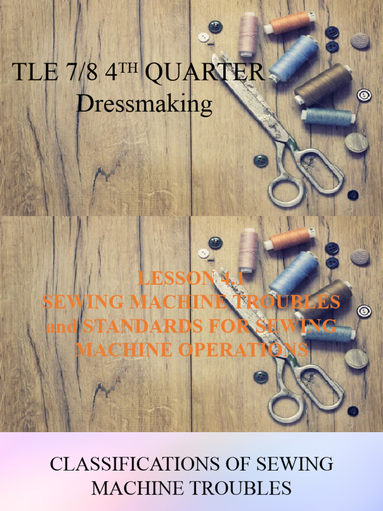 For TLE 4th Quarter Dressmaking Lesson 4.1 | PDF | Sewing Machine | Sewing