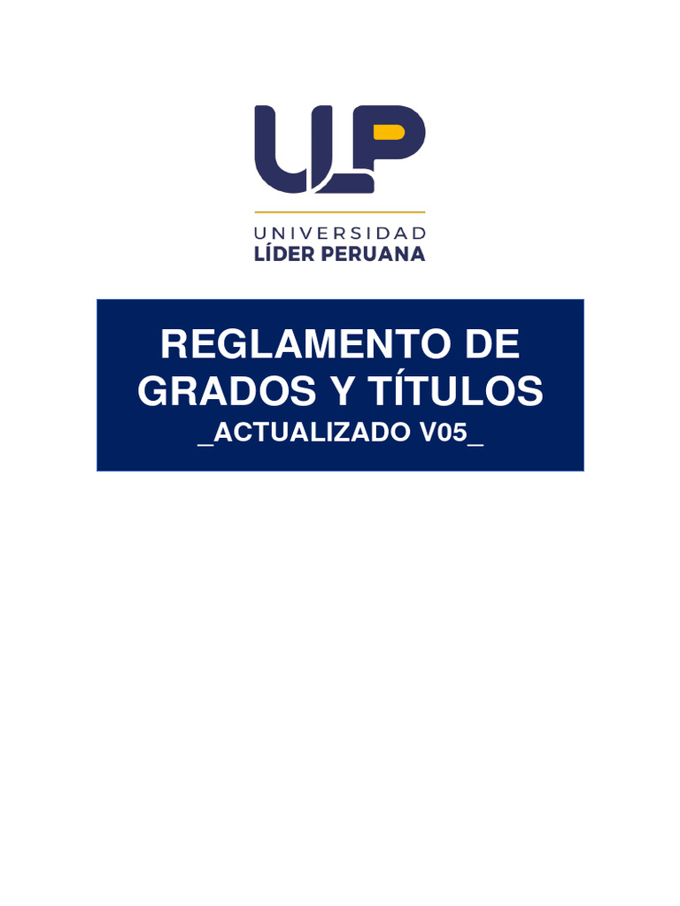 Reglamento de Grados Y Títulos: - Actualizado V05 | PDF | Titulo academico