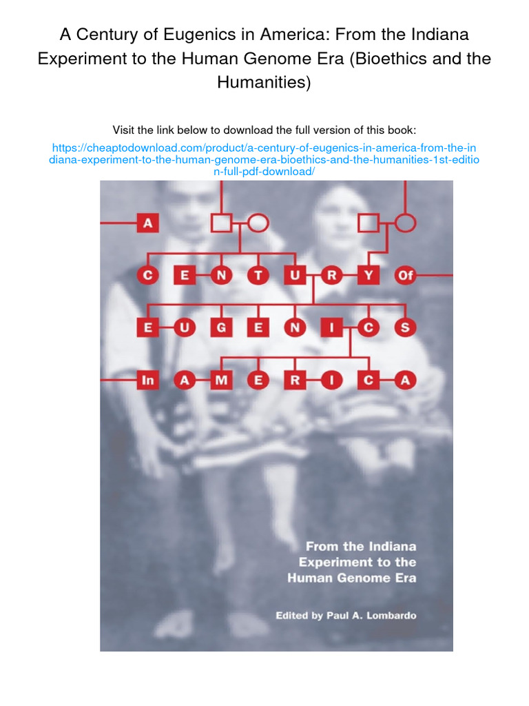 A Century of Eugenics in America: From The Indiana Experiment To The Human Genome Era (Bioethics ...
