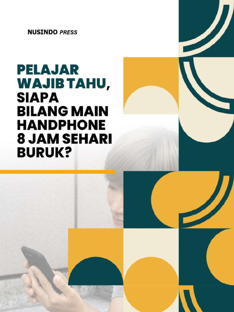 Pelajar Wajib Tahu, Siapa Bilang Main Handphone 8 Jam Sehari Buruk | PDF