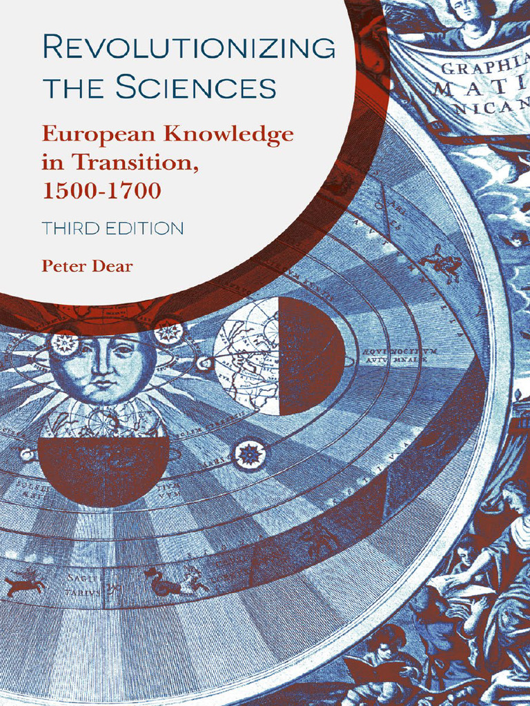 Revolutionizing The Sciences European Knowledge in Transition 1500 1700 3rd Ed 2019 1352003252 ...
