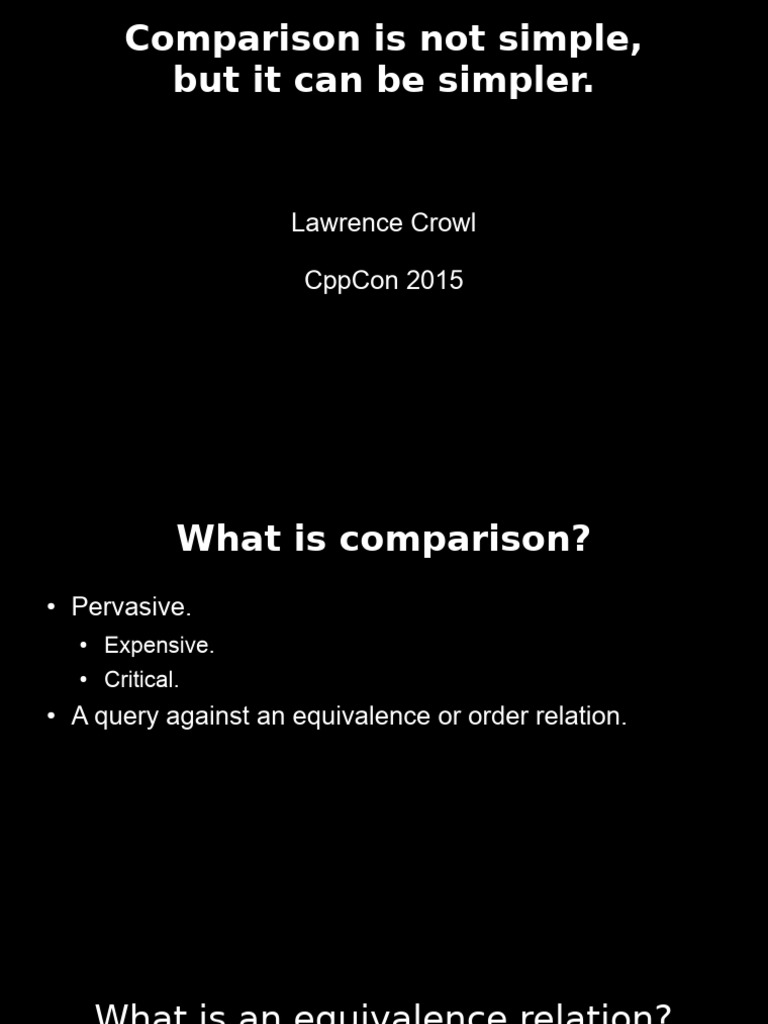 Comparison Is Not Simple, But It Can Be Simpler - Lawrence Crowl - CppCon 2015 - Black ...