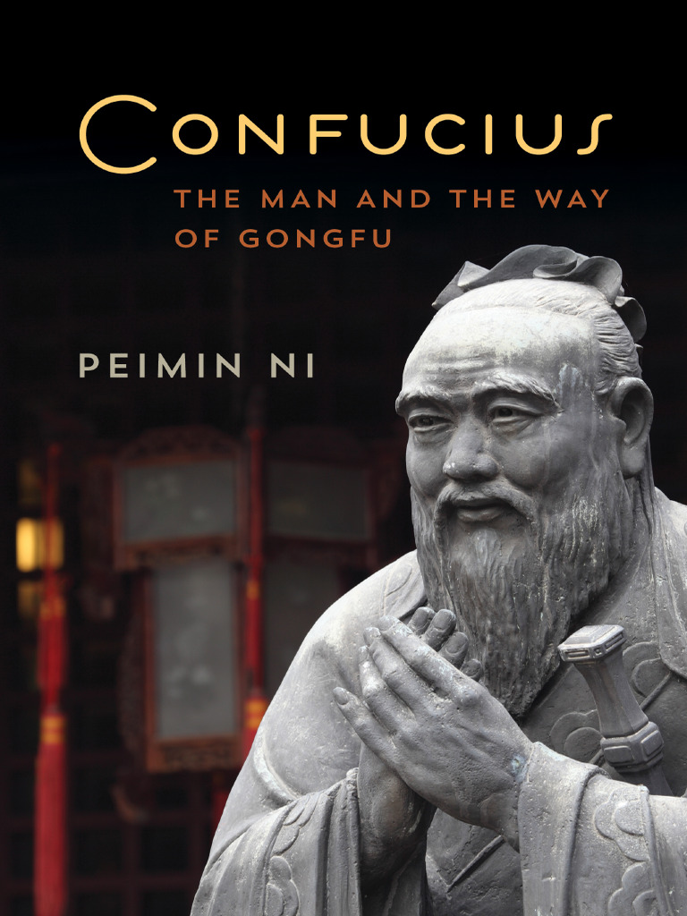 Confucius. - Kongzi - Ni, Peimin - Confucius - The Man and The Way of Gongfu-Rowman ...