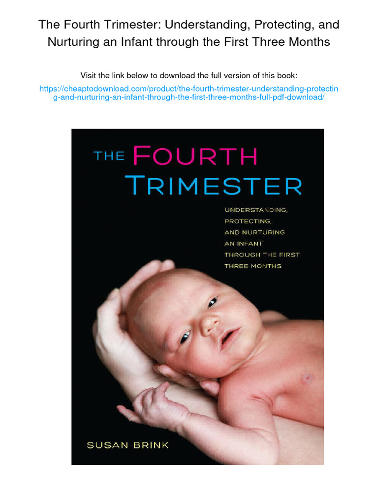 The Fourth Trimester: Understanding, Protecting, and Nurturing An ...