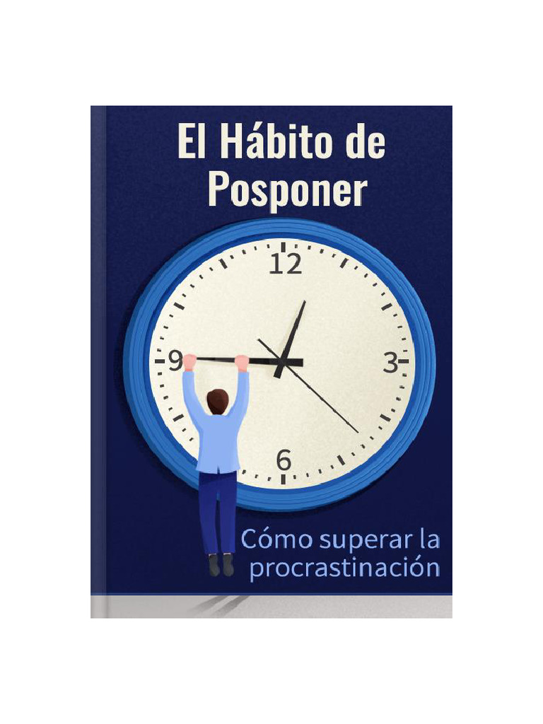 Superar el Hábito de Posponer | PDF | Habilidades profesionales | Dilación