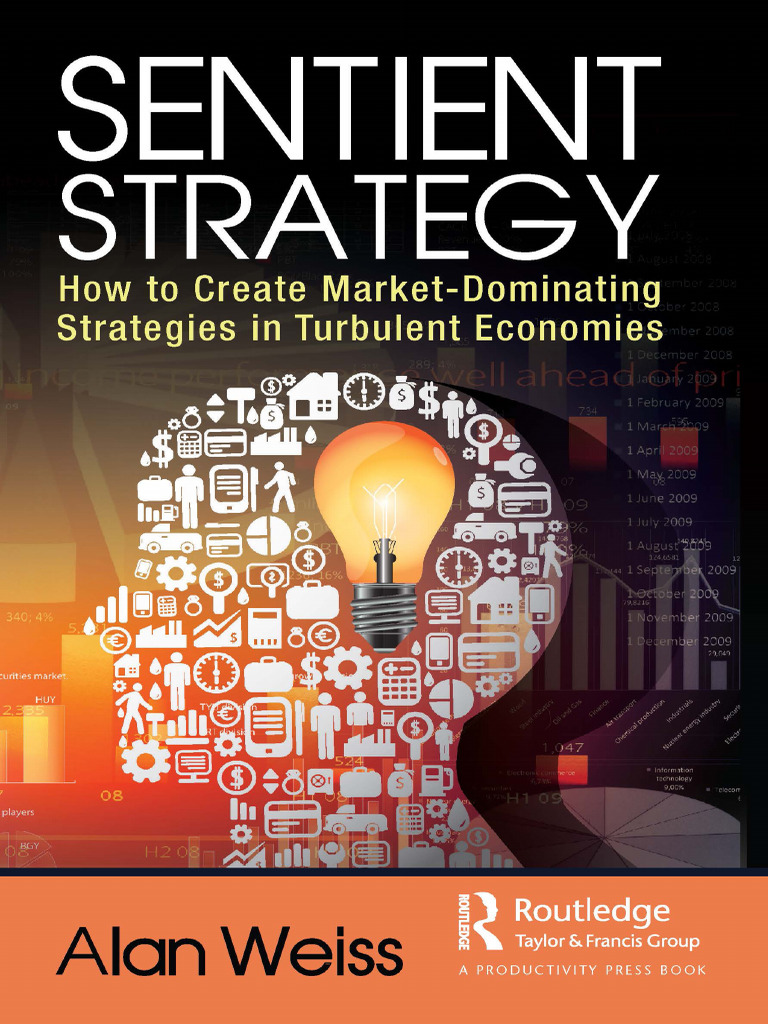 Alan Weiss - Sentient Strategy - How To Create Market-Dominating ...