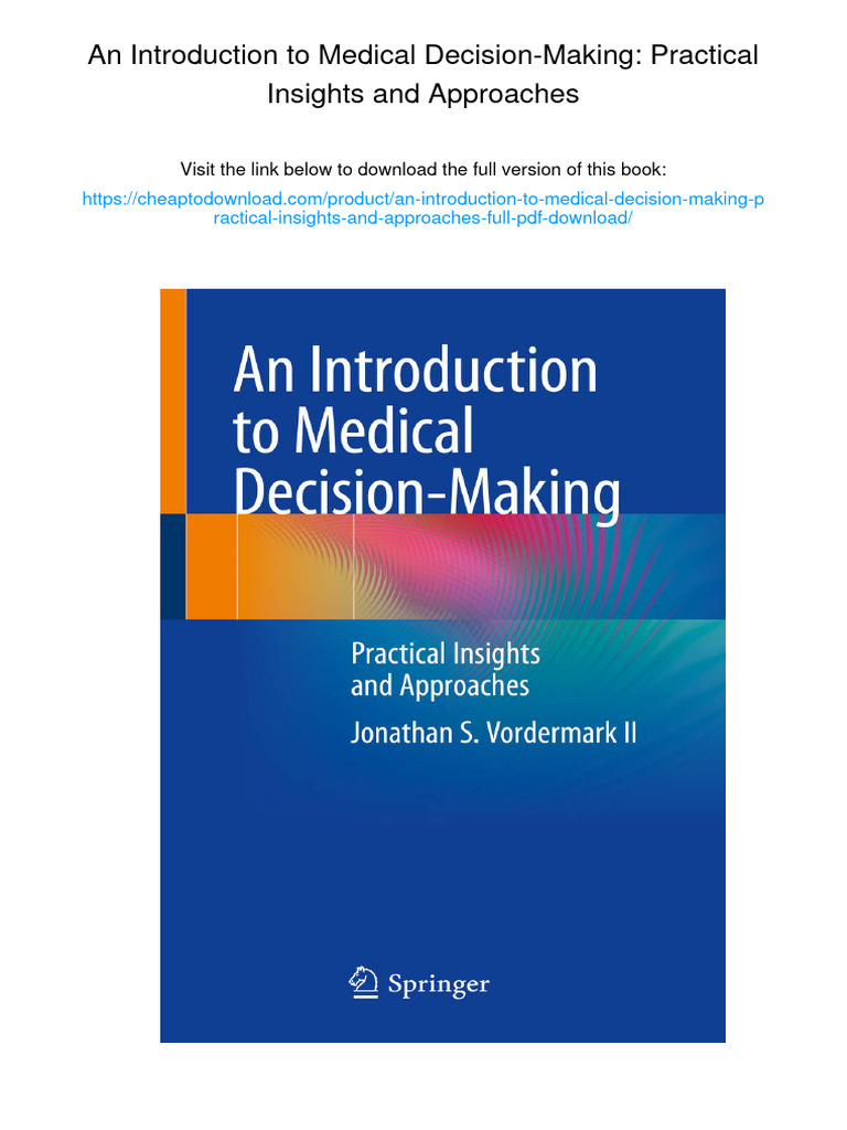 An Introduction To Medical Decision-Making: Practical Insights and ... An Introduction To Medical Decision-Making: Practical Insights and ...