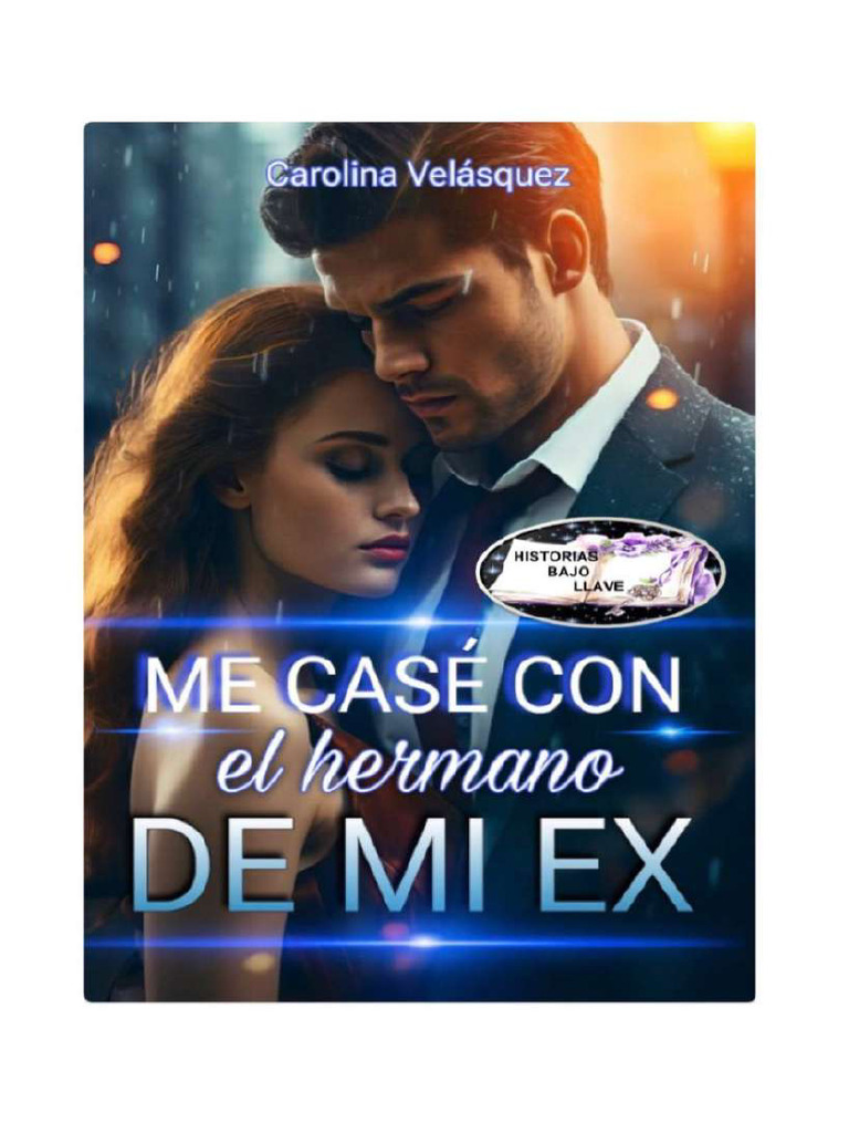 Me Casé Con El Hermano de Mi Ex? Carolina Velásquez Completo | PDF