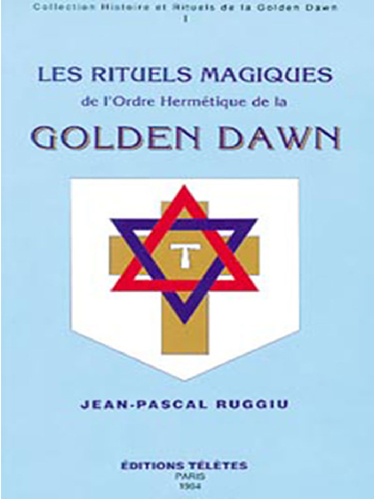 Ruggiu, Jean-Pascal - Rituels Magiques de La Golden Dawn | PDF