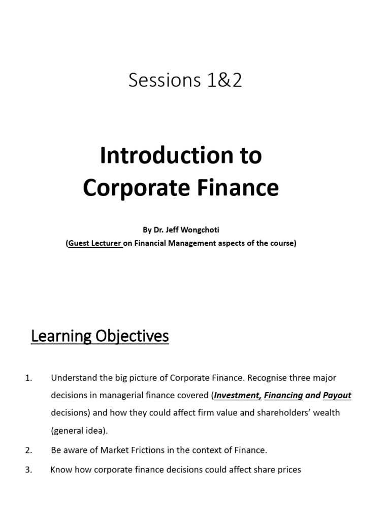 Lecture Note - Sessions 1&2 - Intro To Corporate Finance - PPT For Jeff ... Lecture Note - Sessions 1&2 - Intro To Corporate Finance - PPT For Jeff ...