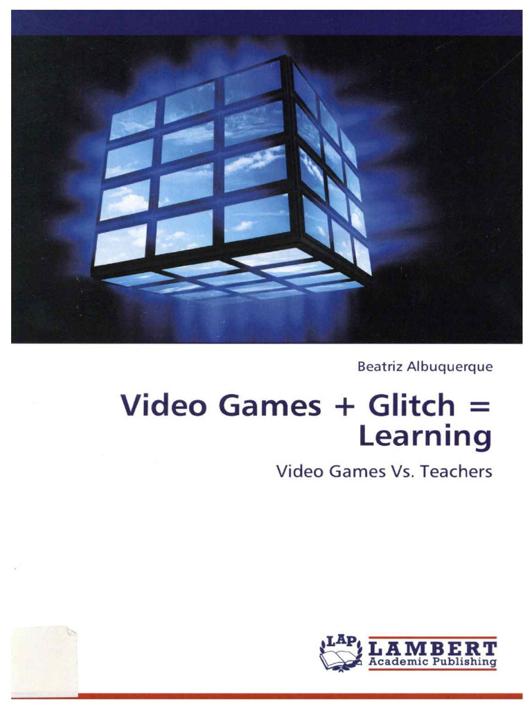 Video Games + Glitch Learning - VideoGames Vs Teachers - Beatriz ...