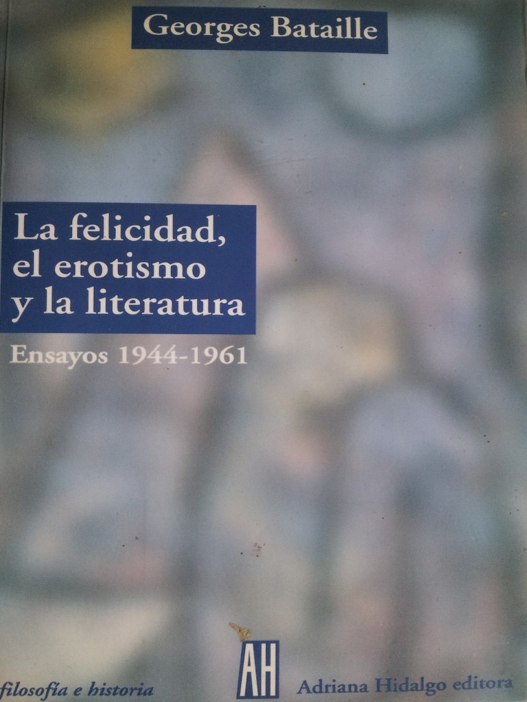 Georges Bataille La Felicidad El Erotismo y La Literatura | PDF