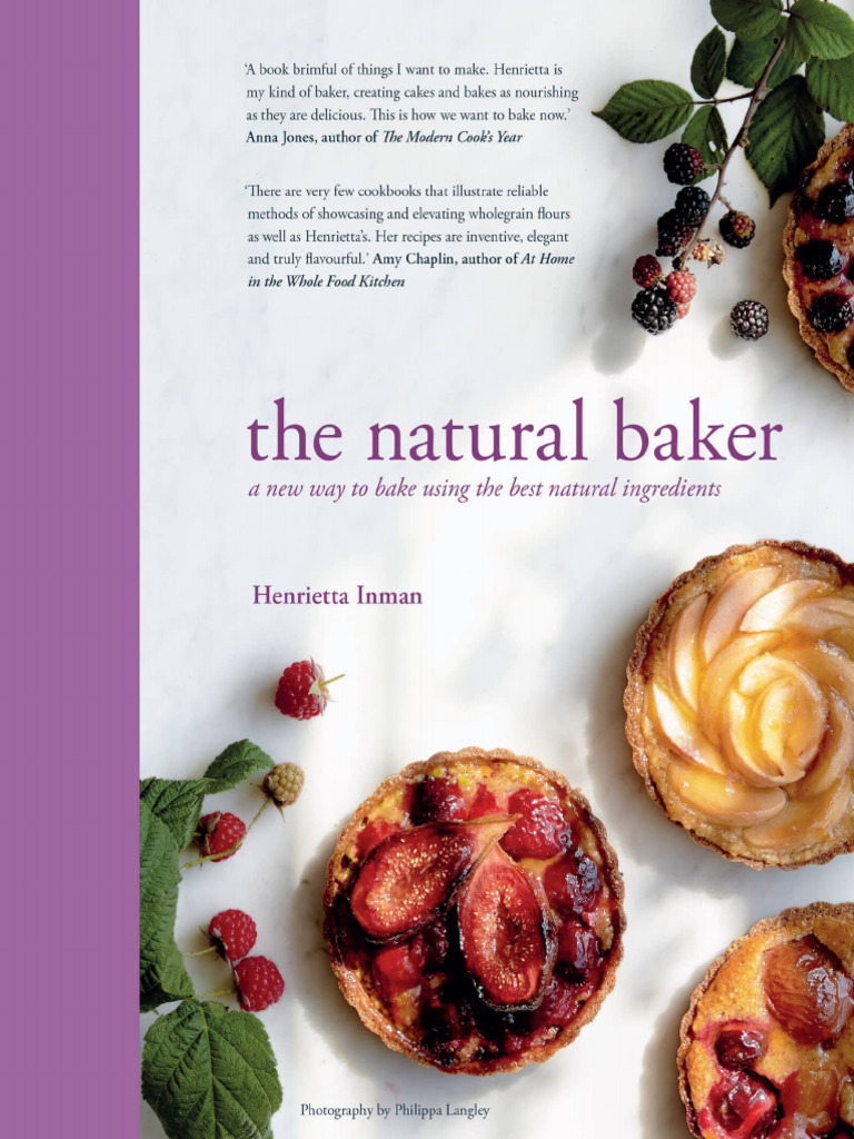 The Natural Baker A New Way To Bake Using The Best Natural Ingredients ...