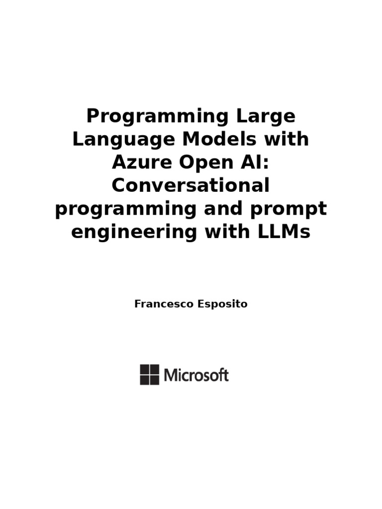 Programming Large Language Models With Azure Open Ai: Conversational Programming and Prompt ...
