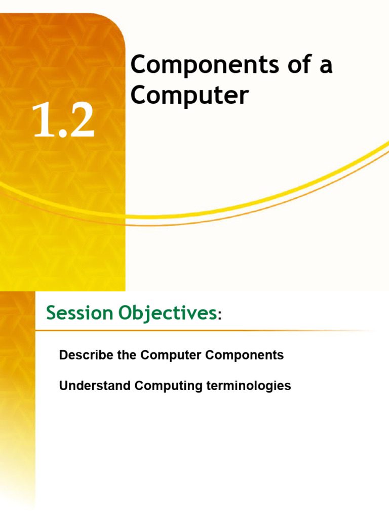 BBA100 - 1.2 Computer Components | PDF | Computer Data Storage | Central Processing Unit