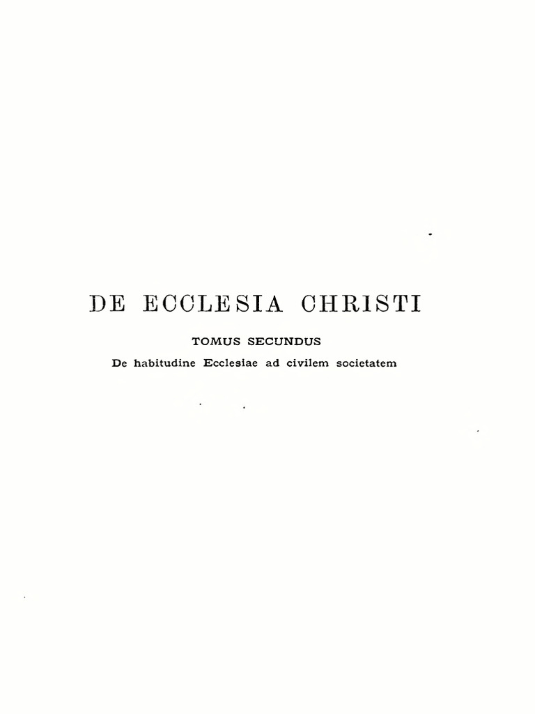 Tractatus de Ecclesia Christi - Billot, Louis, S.J., 1846-1931 - 4200 | PDF