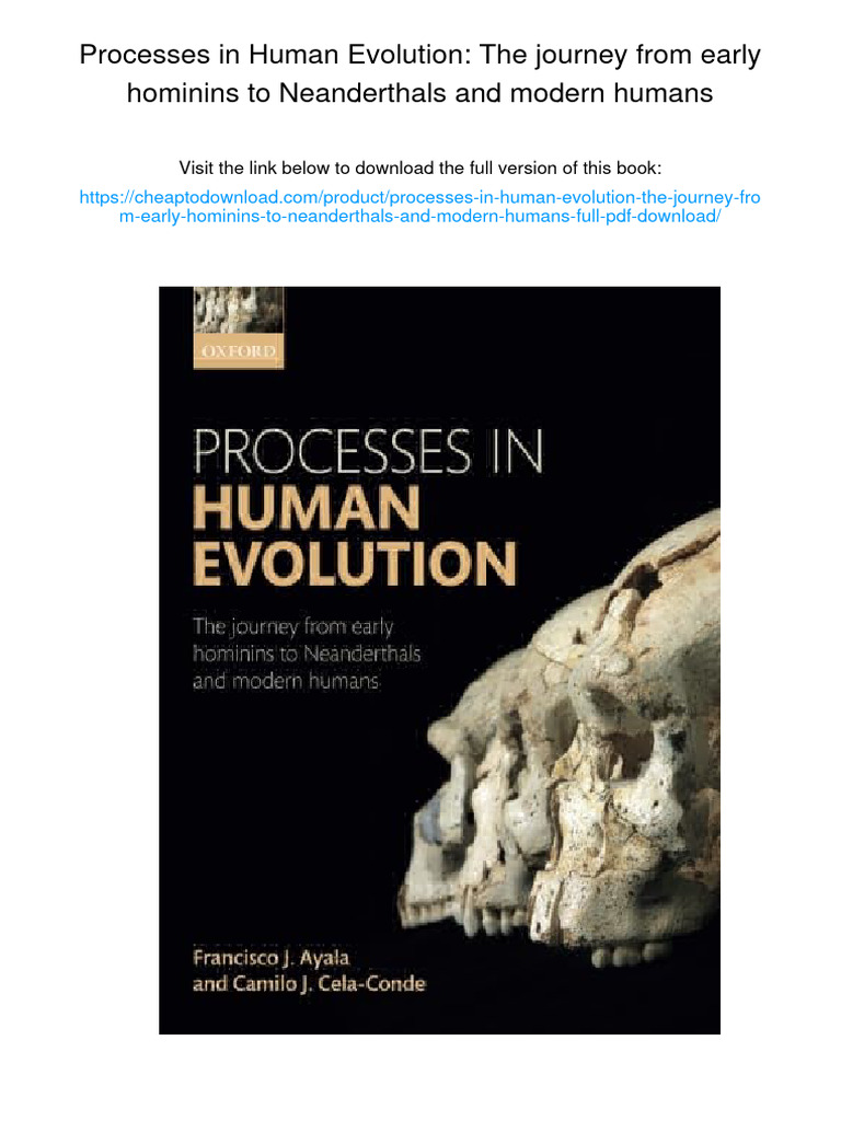 Processes in Human Evolution: The Journey From Early Hominins To ...