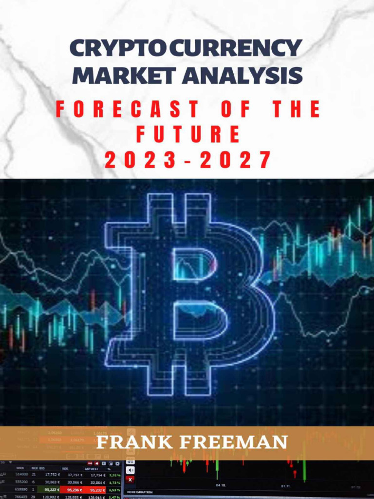 FRANK FREEMAN - CRYPTOCURRENCY MARKET ANALYSIS_ FORECAST OF THE FUTURE (2023 - 2027 ...