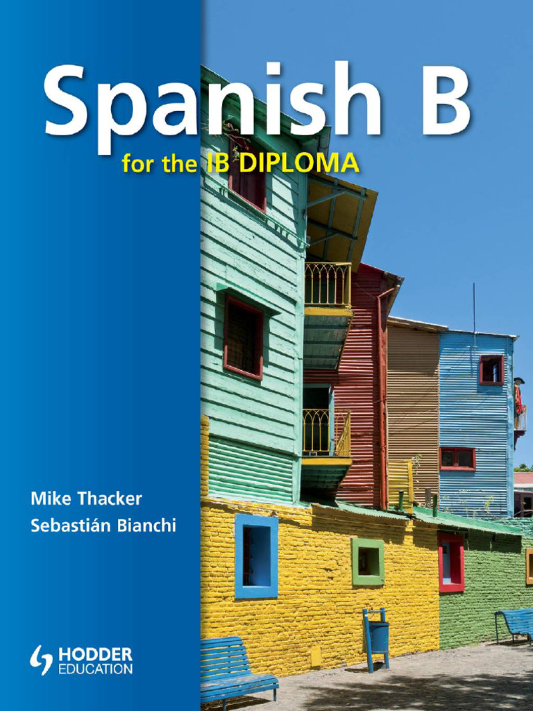 Spanish B - Mike Thacker and Sebastian Bianchi - First Edition - Hodder ...