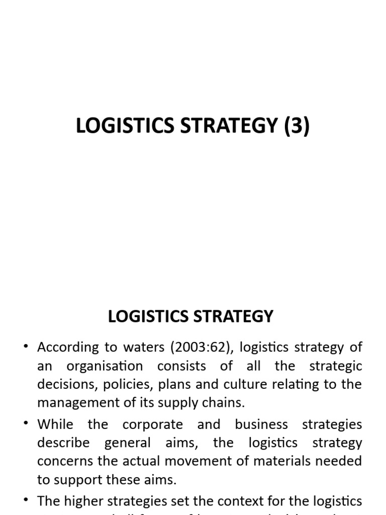 3 Logistics Strategy | PDF | Logistics | Strategic Management