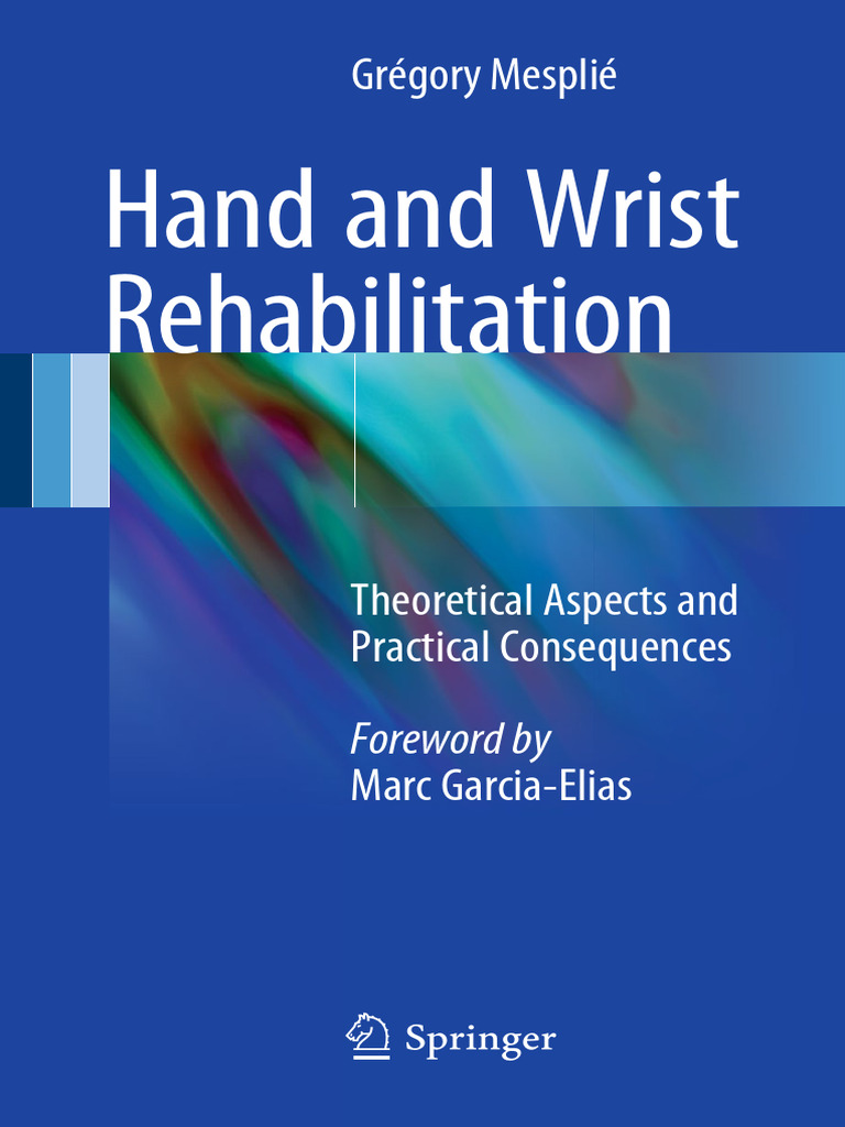 Hand and Wrist Rehabilitation Theoretical Aspects and Practical ...