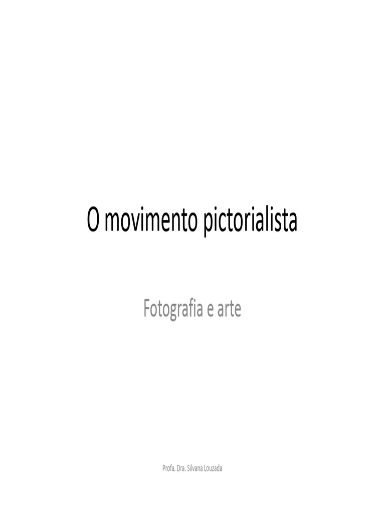 O Movimento Pictorialista na Fotografia | PDF | Impressionismo | Câmera