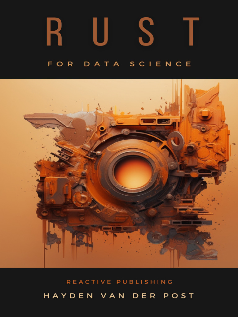 Van Der Post H Rust For Data Science A Rustacean Odyssey 2023 | PDF | Data Type | Integrated ...