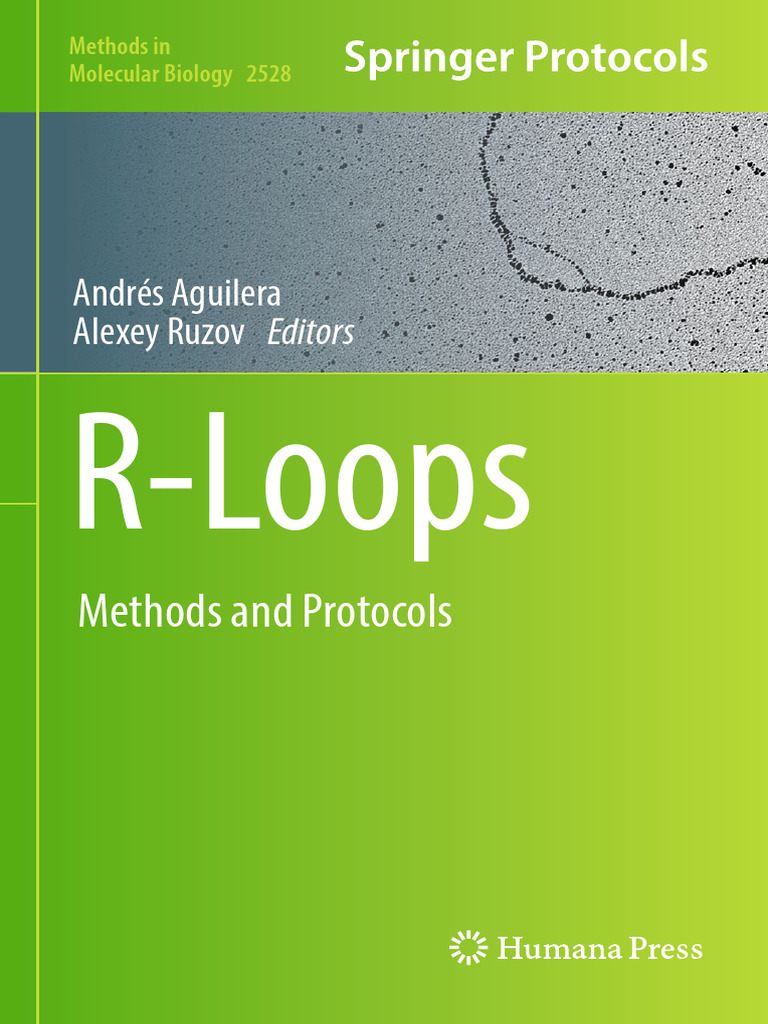 R-Loops Methods and Protocols (Methods in Molecular Biology, 2528) (Andrés Aguilera (Editor ...