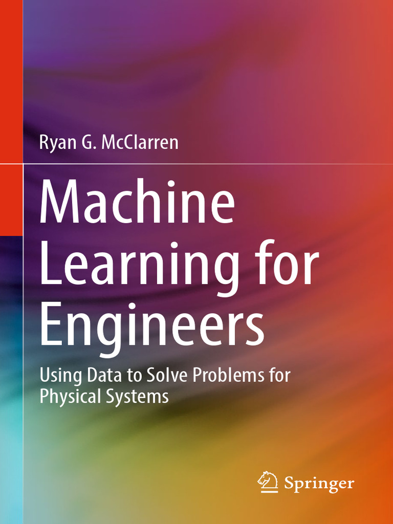 Machine Learning For Engineers: Ryan G. Mcclarren | PDF | Machine Learning | Dependent And ...