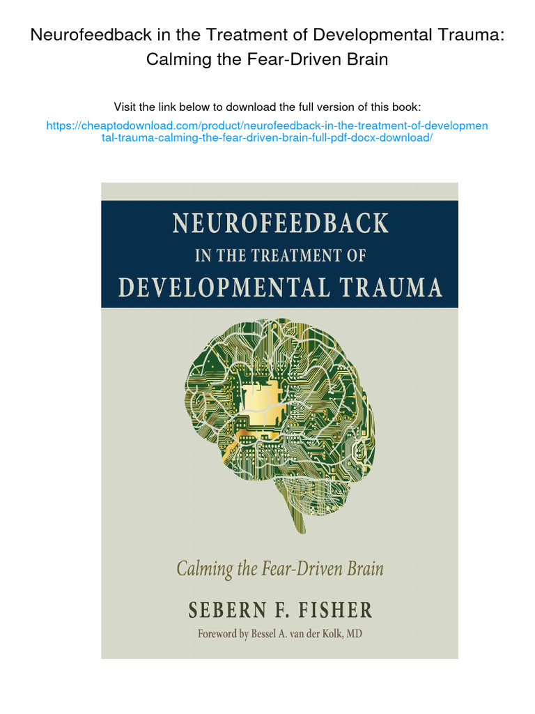 Neurofeedback in The Treatment of Developmental Trauma: Calming The ...