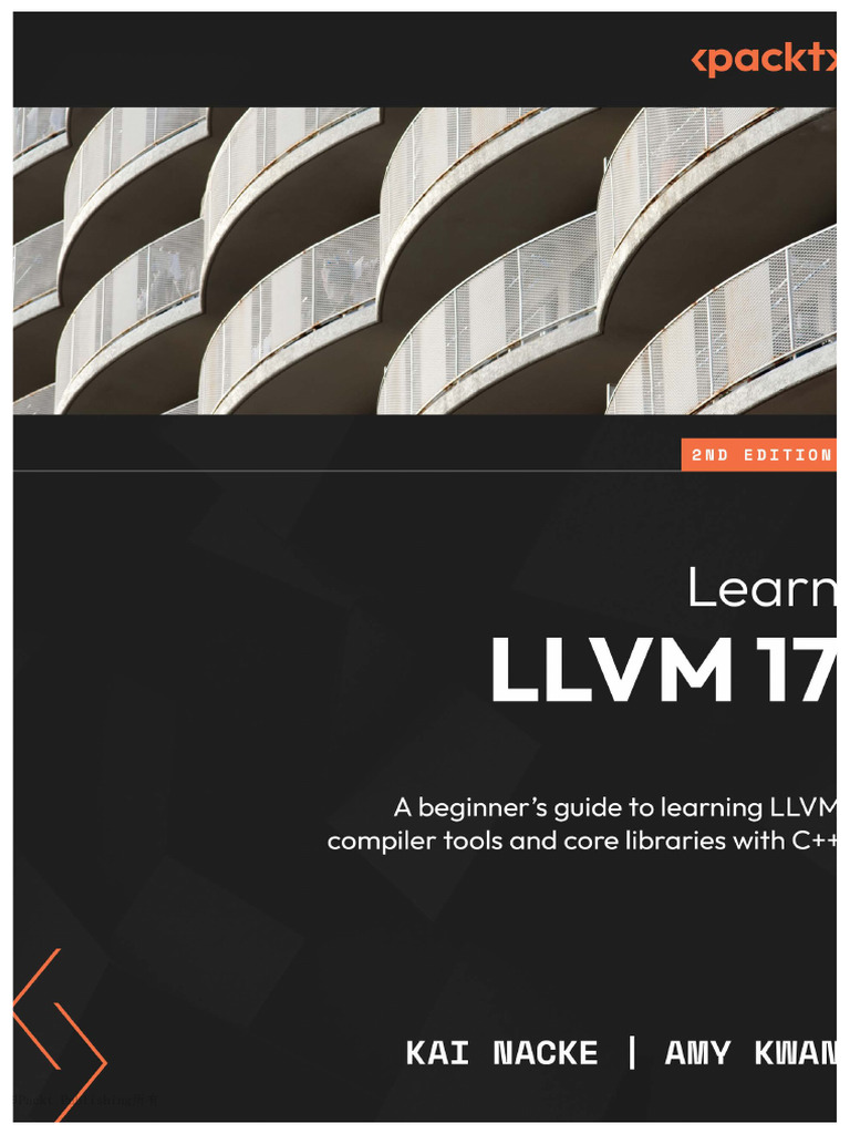 Nacke, Kai, Kwan, Amy - Learn LLVM 17 - A Beginner's Guide To Learning ... Nacke, Kai, Kwan, Amy - Learn LLVM 17 - A Beginner's Guide To Learning ...