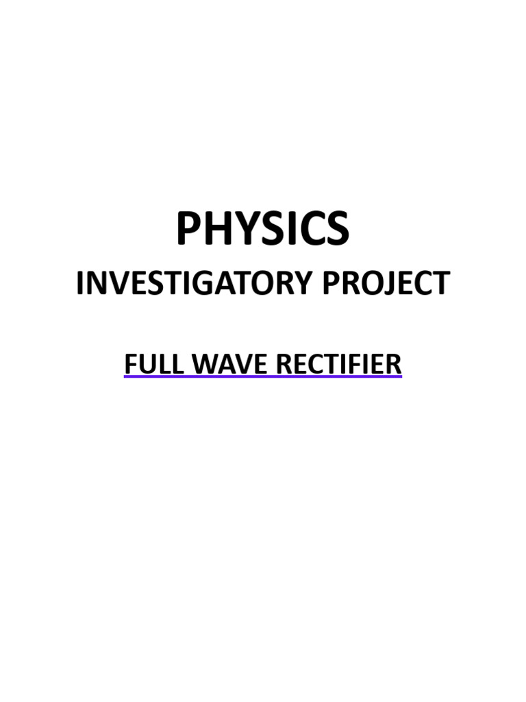 Physics Investigatory Project | PDF | Rectifier | Direct Current