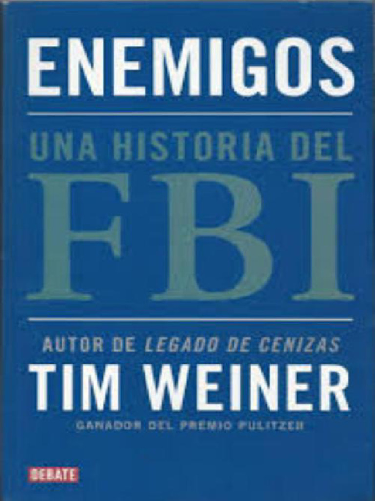 Enemigos Una Historia Del FBI - Tim Weiner | PDF | Oficina Federal de ...