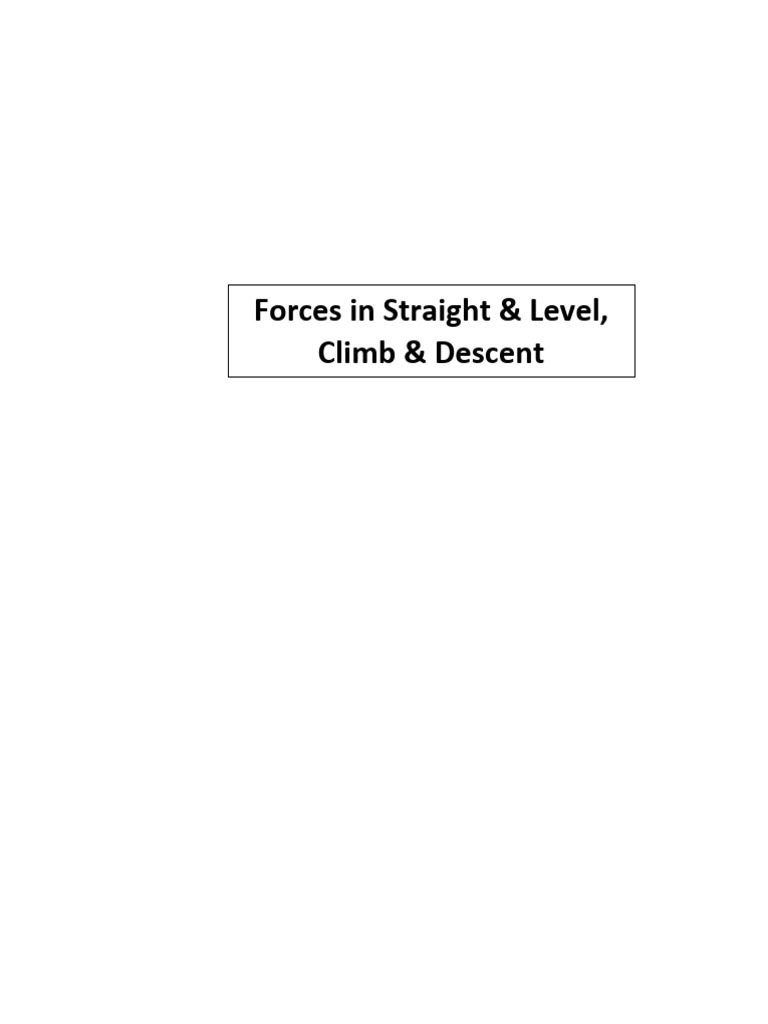 Forces in Straight & Level, Climb & Descent | PDF | Flight | Aircraft