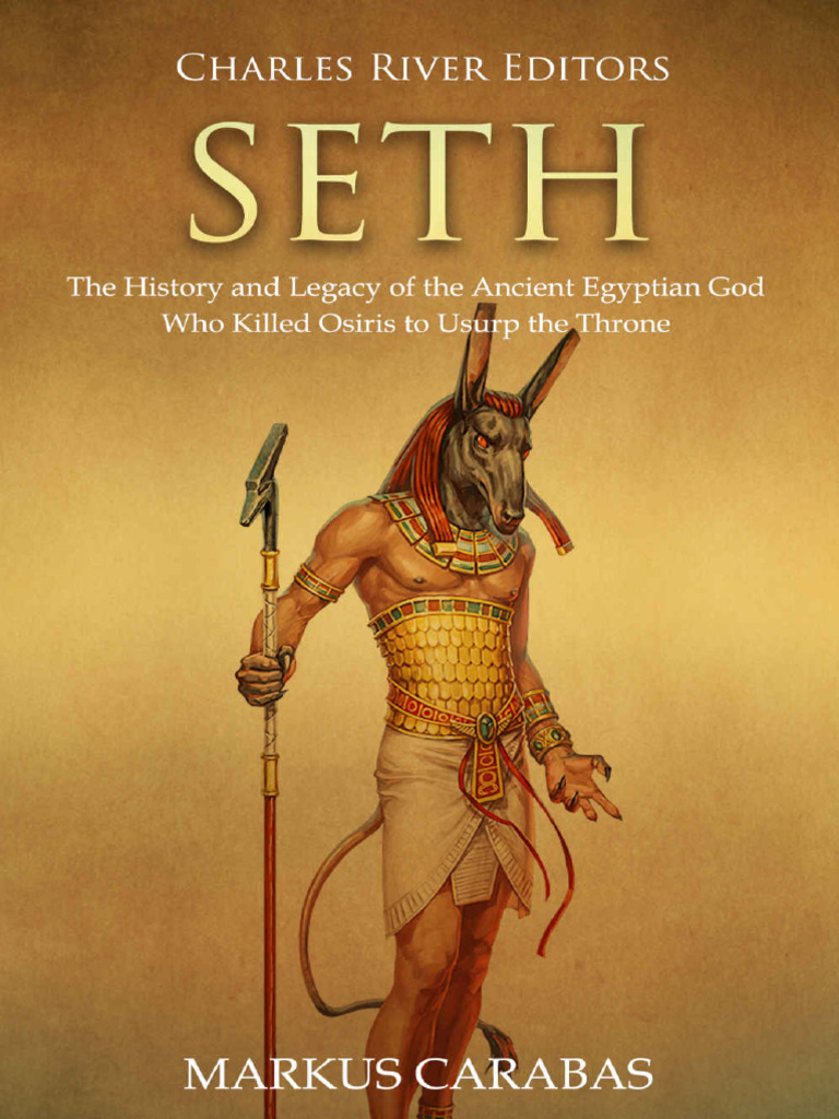 Seth The History and Legacy of The Ancient Egyptian God Who Killed ...
