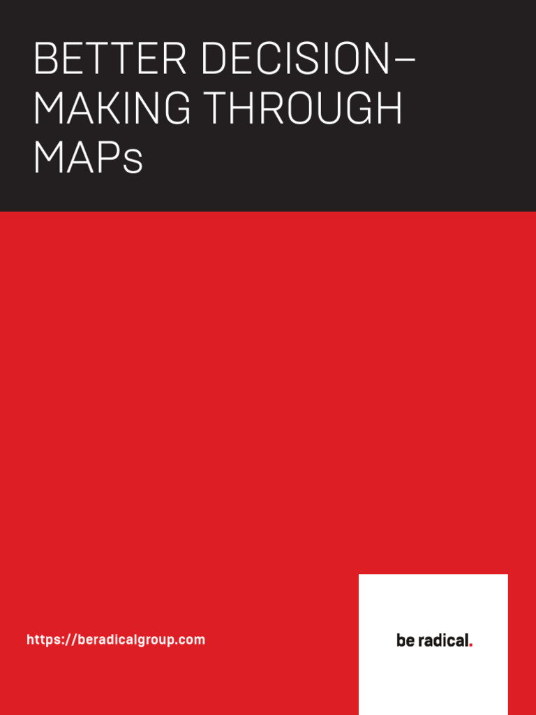 Be Radical - The MAP Decision Making Guide | PDF | Decision Making ...