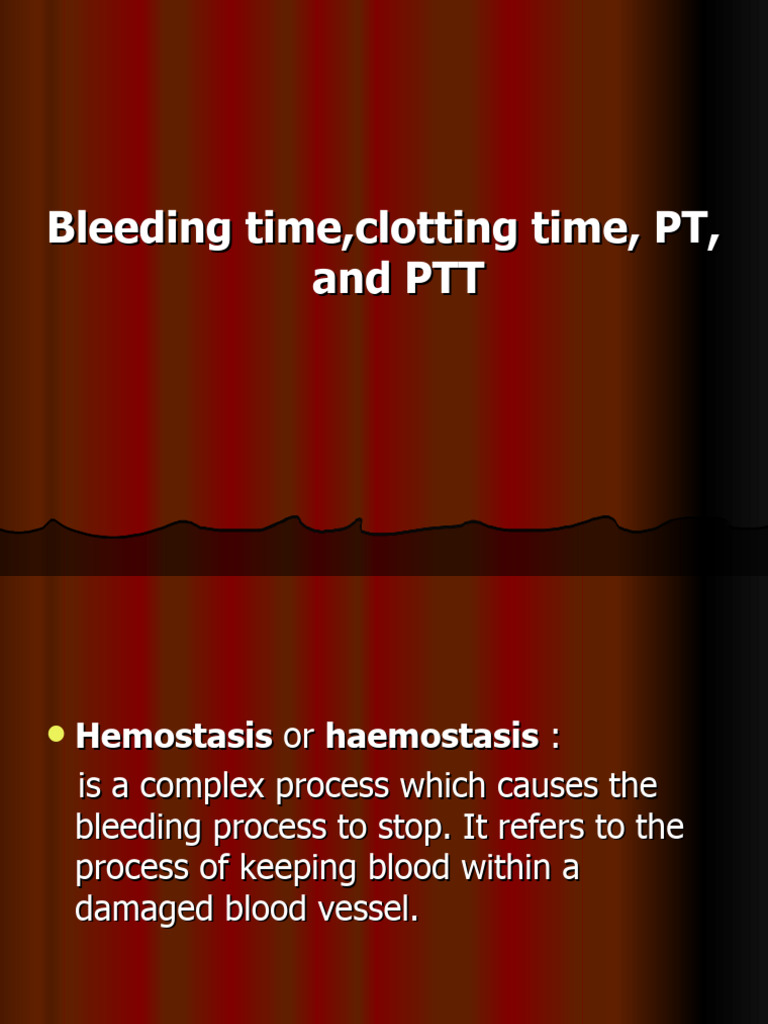 Bleeding Time Clotting Time PT and PTT2 | PDF | Coagulation | Platelet