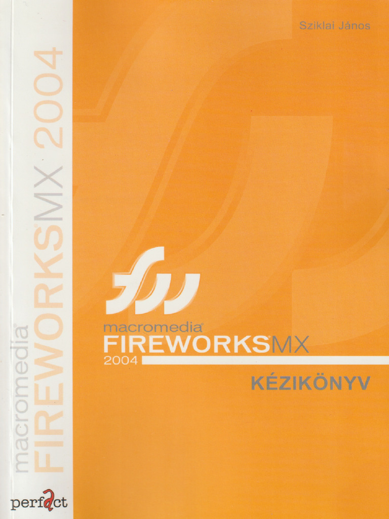 Sziklai János - Macromedia Fireworks MX 2004. Kézikönyv | PDF