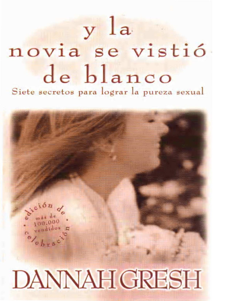 Y La Novia Se Vistio de Blanco - Siete Secretos para A Pureza Sexual - Dannah Gresh | PDF