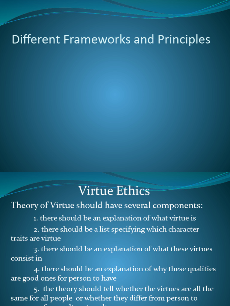 Different Frameworks and Principles | PDF | Virtue | Virtue Ethics