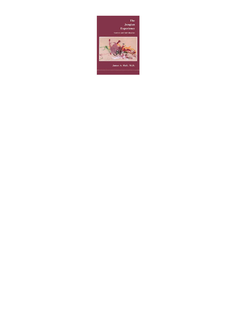 The Jungian Experience Analysis and Individuation (James A. Hall) (Z ... The Jungian Experience Analysis and Individuation (James A. Hall) (Z ...
